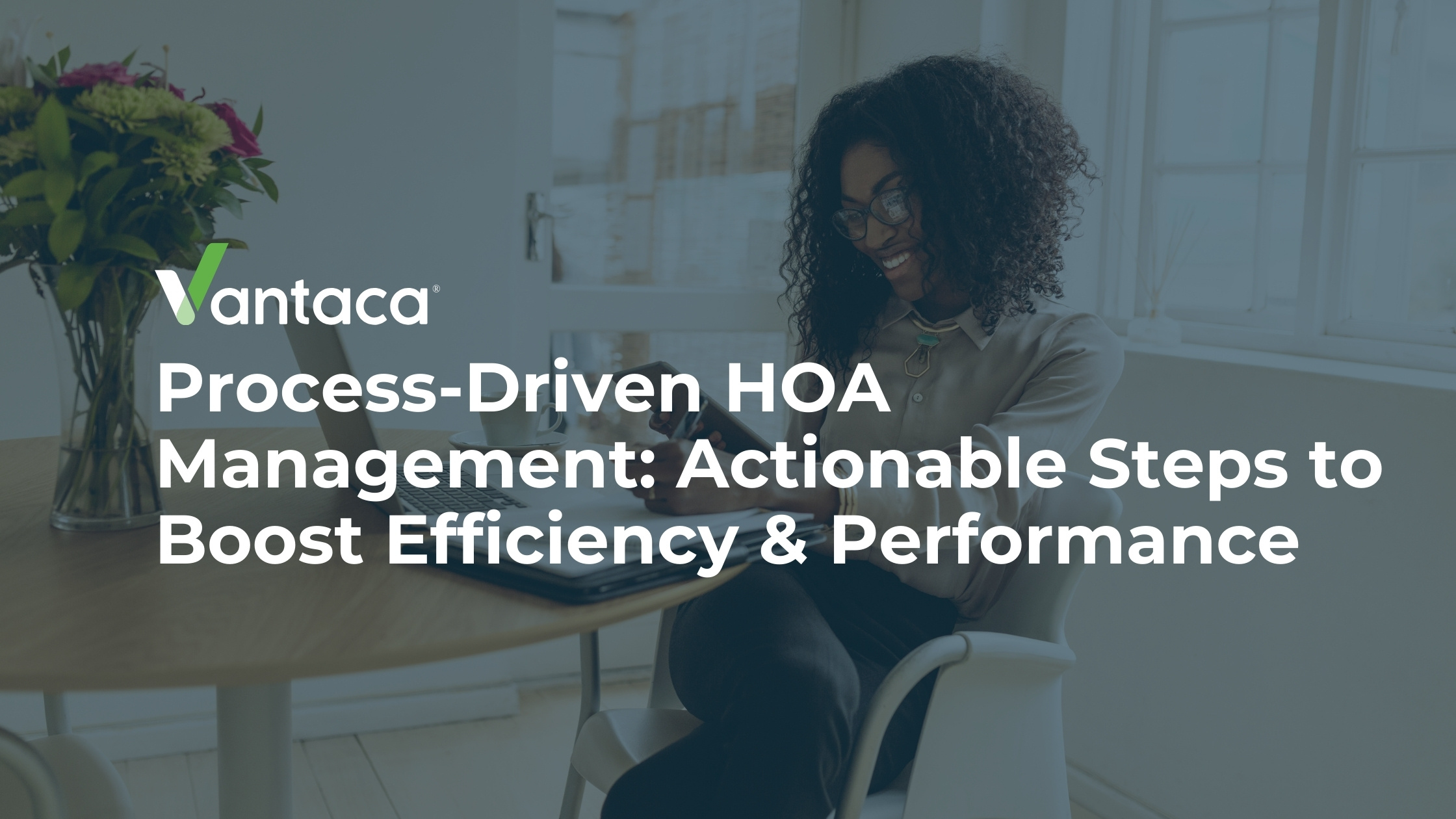 Process-Driven HOA Management: Actionable Steps to Boost Performance